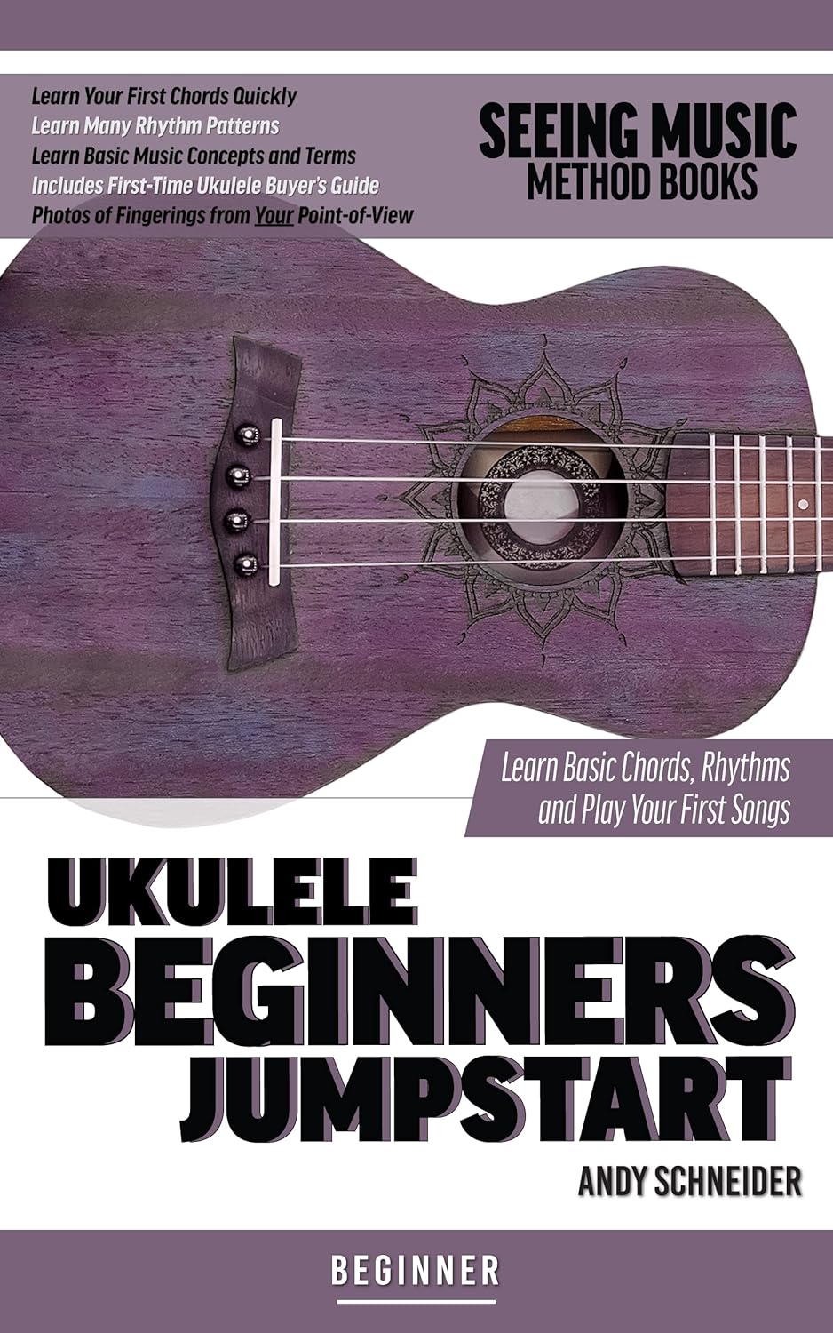 Ukulele Beginners Jumpstart: Learn Basic Chords, Rhythms and Play Your ...
