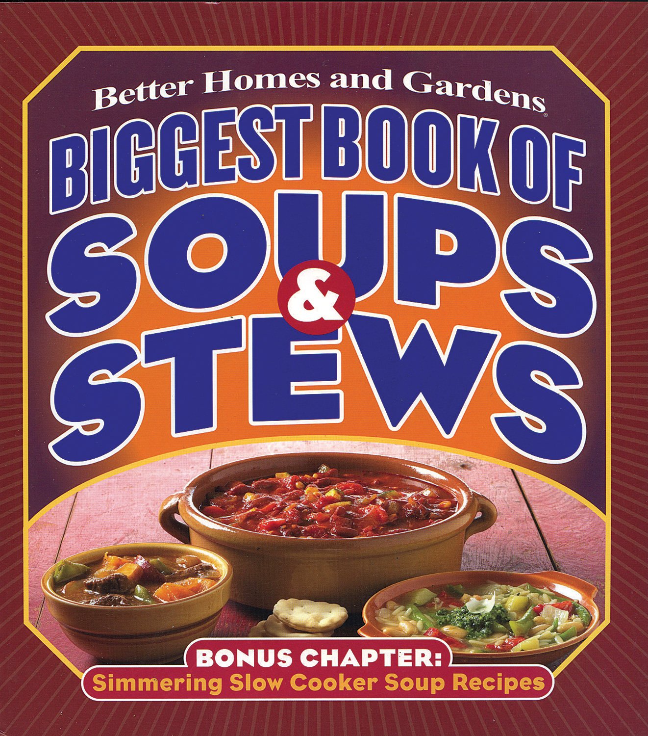 Biggest Book of Soups & Stews (Better Homes and Gardens Cooking ...