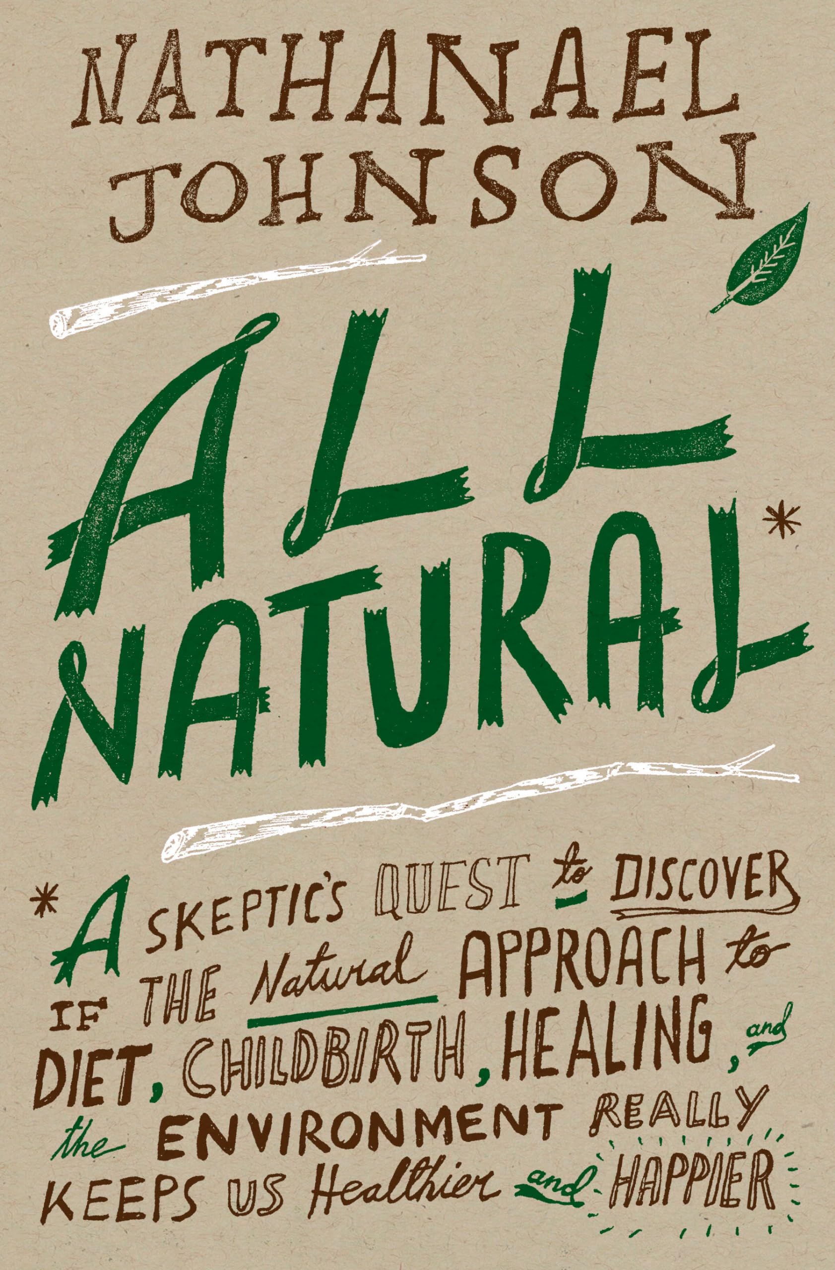 All Natural*: *A Skeptic's Quest to Discover If the Natural Approach to ...