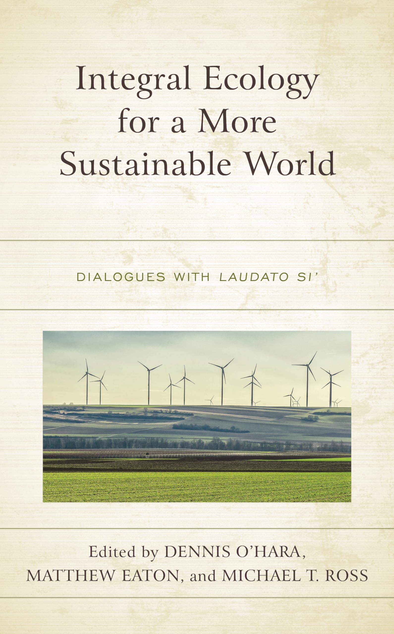 Integral Ecology for a More Sustainable World: Dialogues with Laudato ...