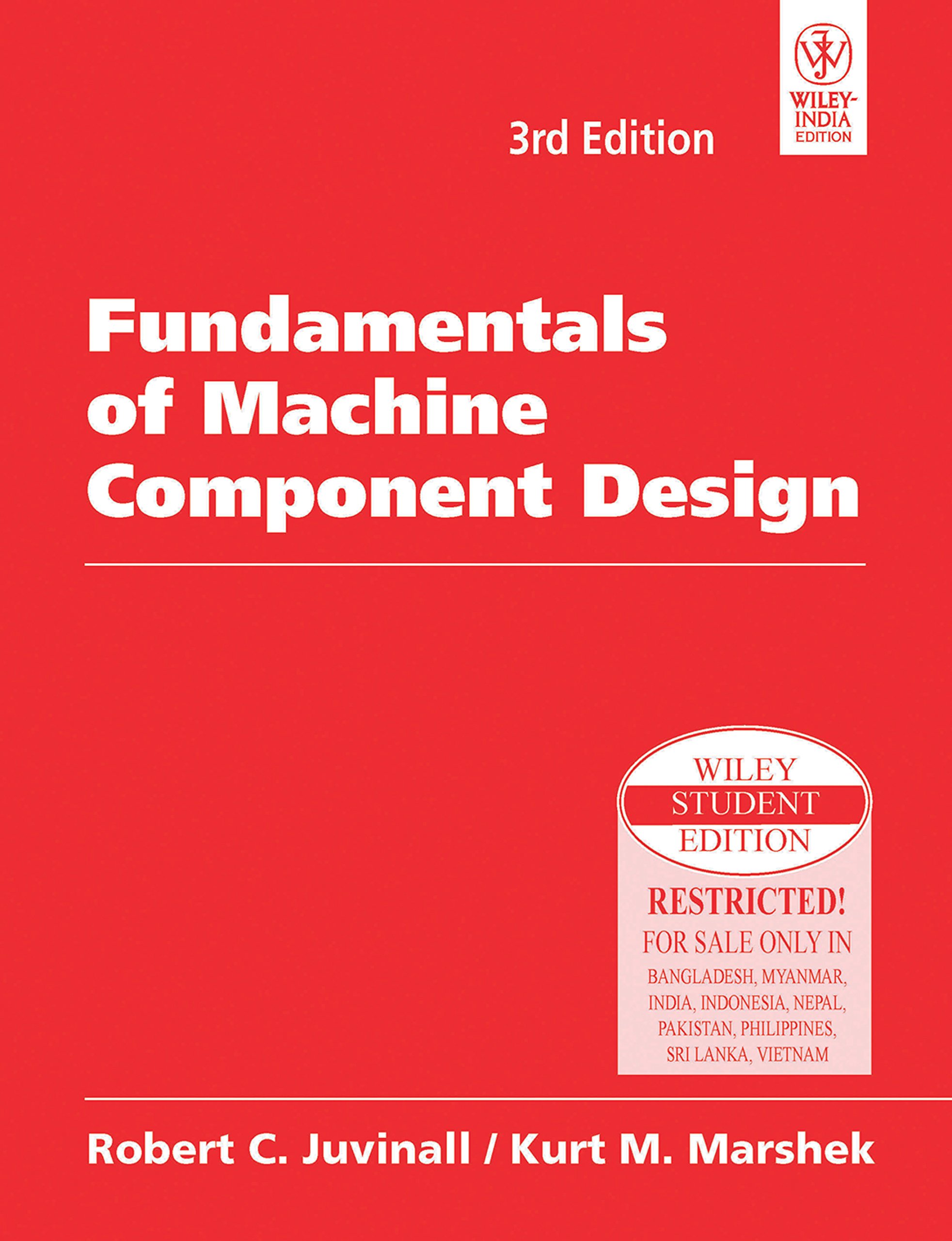 Fundamentals Of Machine Component Design: Robert C. Juvinall & Kurt M ...