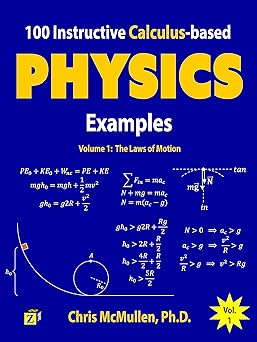 Amazon.com: 100 Instructive Calculus-based Physics Examples: The Laws ...