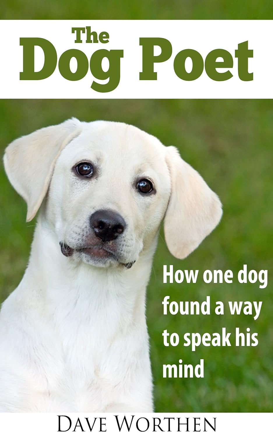 Amazon.com: The Dog Poet: How one dog learned to speak his mind. (A ...