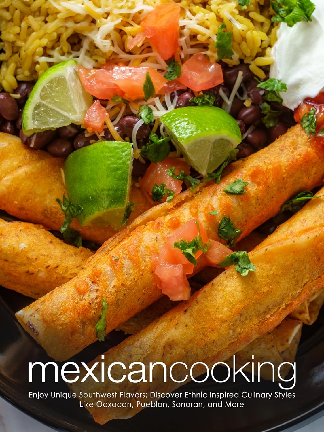 Amazon.com: Mexican Cooking: Enjoy Unique Southwest Flavors; Discover ...