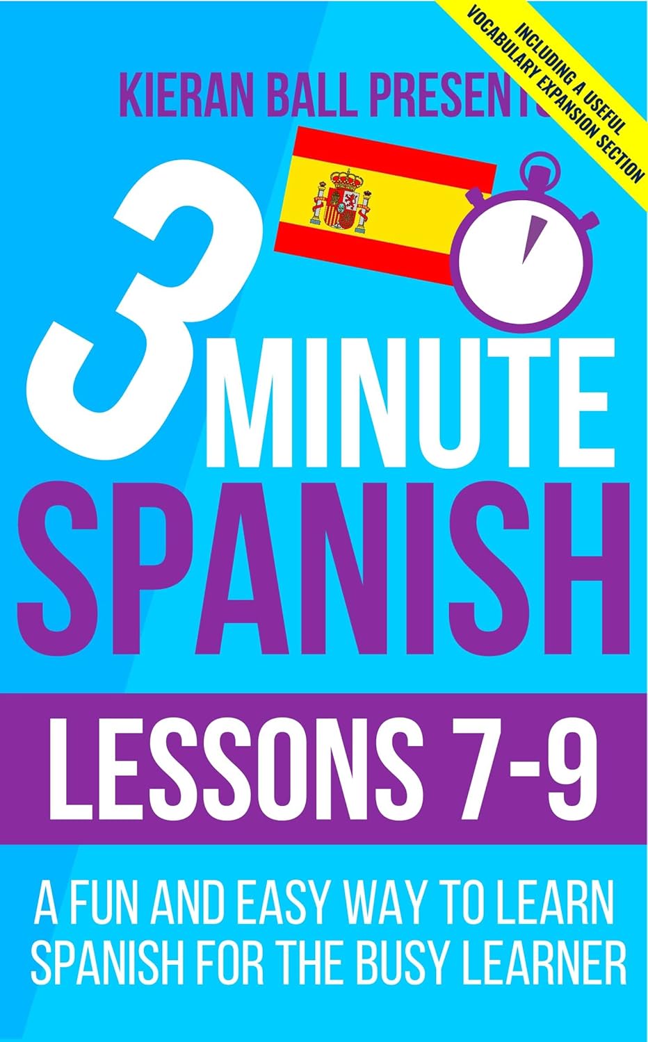 3 Minute Spanish: Lessons 7-9: A fun and easy way to learn Spanish for ...