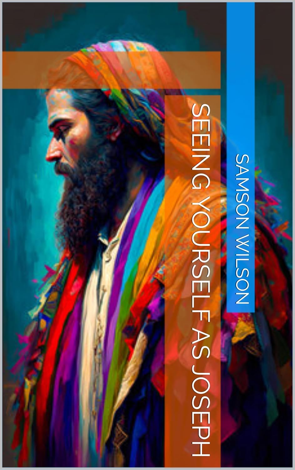 Seeing yourself as Joseph - Kindle edition by Wilson, Samson . Self ...