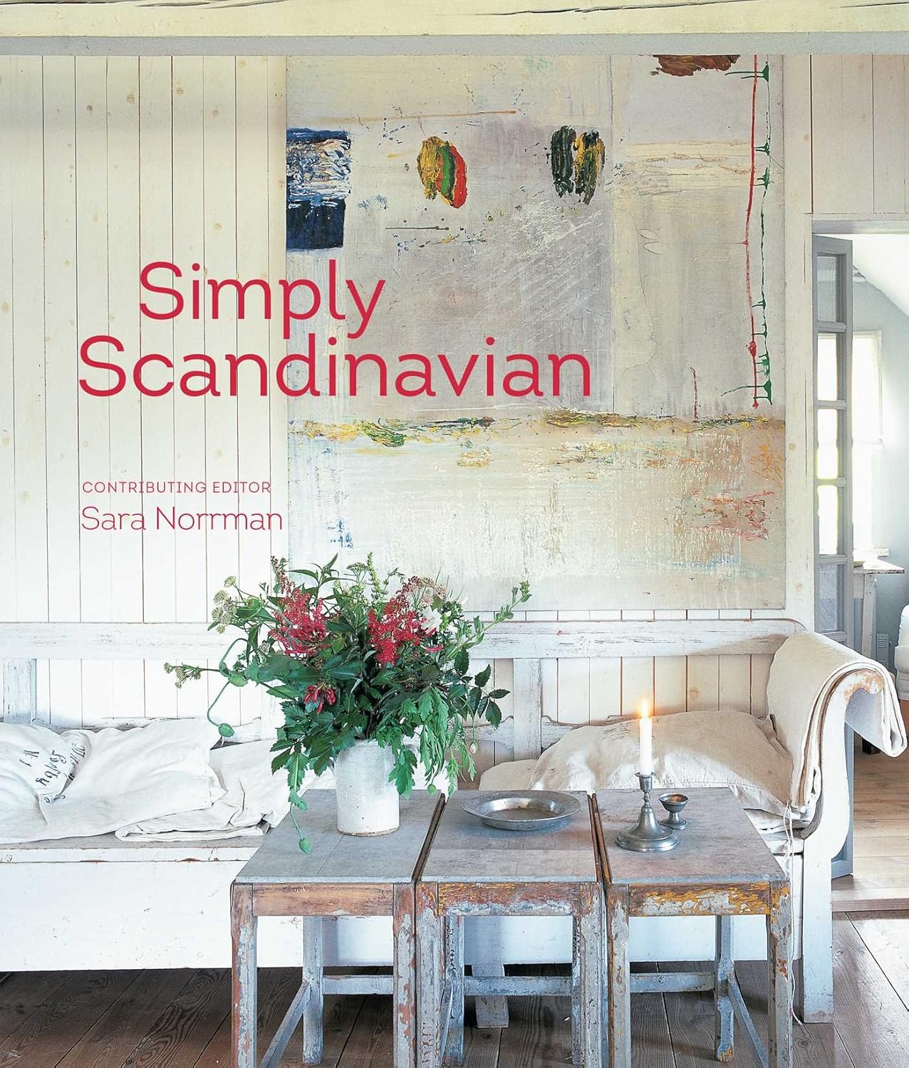 Simply Scandinavian: 20 stylish and inspirational Scandi homes: Ryland ...