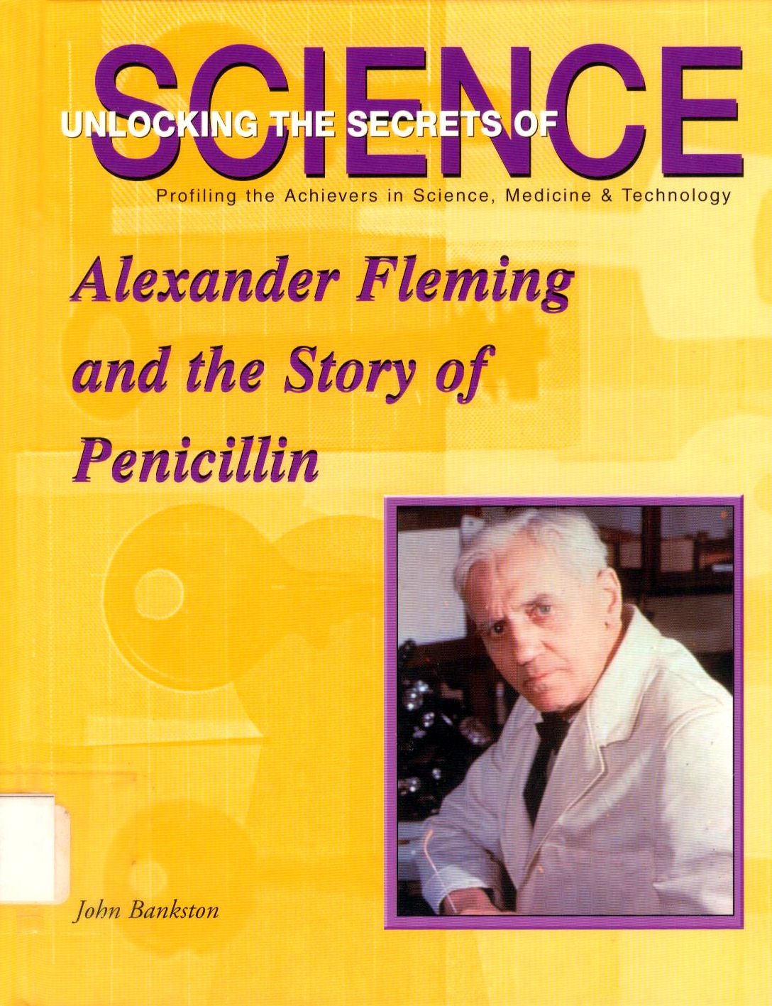 Alexander Fleming and the Story of Penicillin (Unlocking the Secrets of ...
