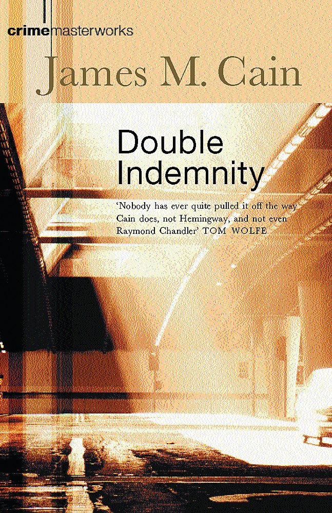 Double Indemnity (Crime Masterworks S.): James M. Cain: 9780752852492: Amazon.com: Books