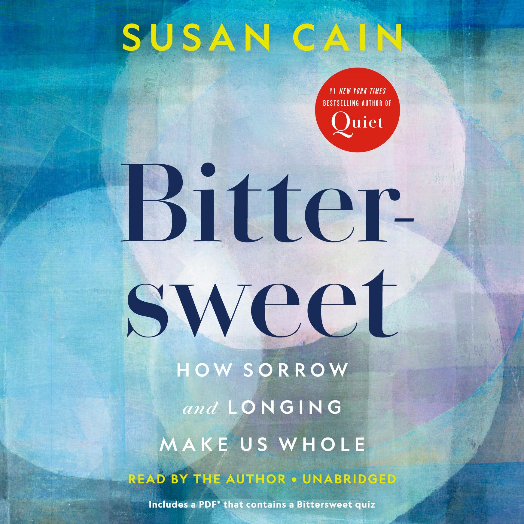 Bittersweet: How Sorrow and Longing Make Us Whole: Cain, Susan, Cain ...