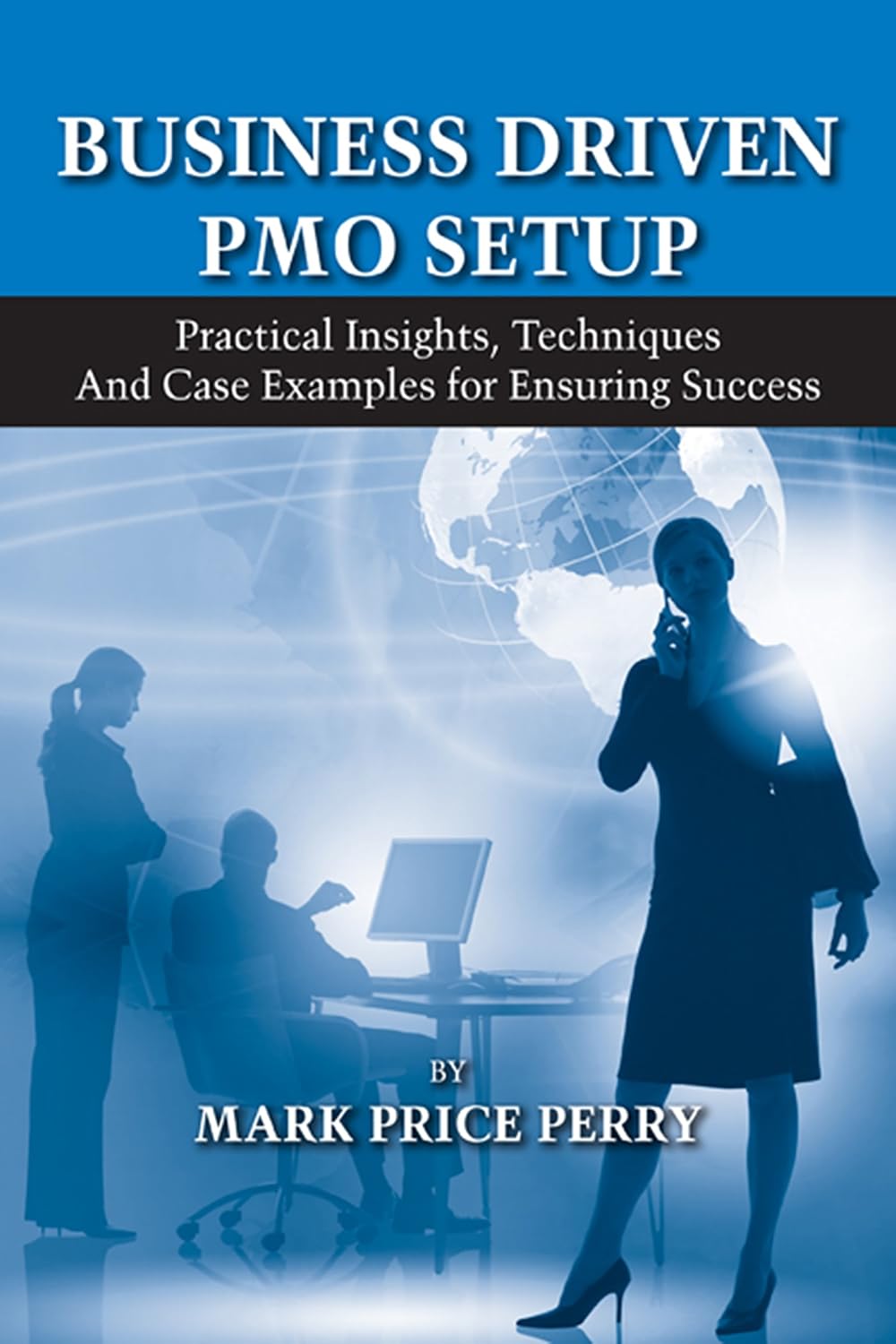 Amazon.com: Business Driven PMO Setup: Practical Insights, Techniques ...