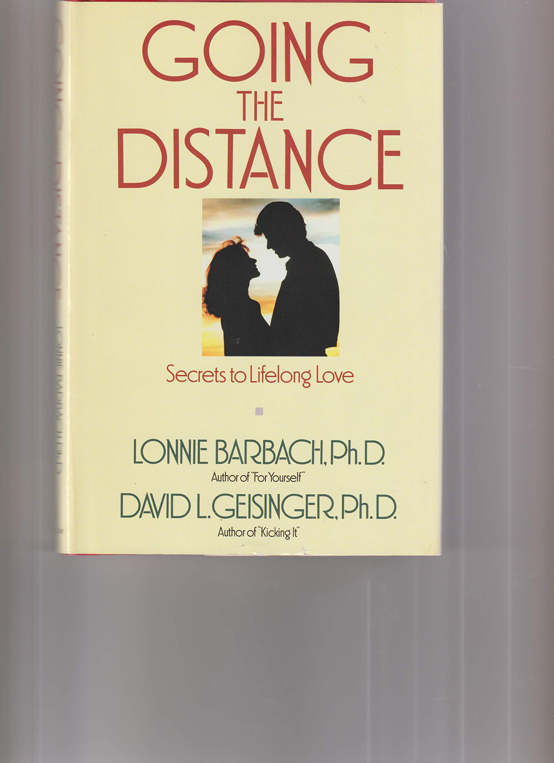 Going the Distance: Secrets to Lifelong Love: Lonnie Garfield Barbach ...