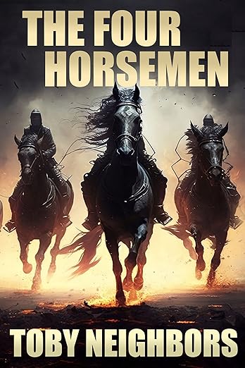 The Four Horsemen (The End Time Prophecy Series Book 2) - Kindle edition by Neighbors, Toby ...