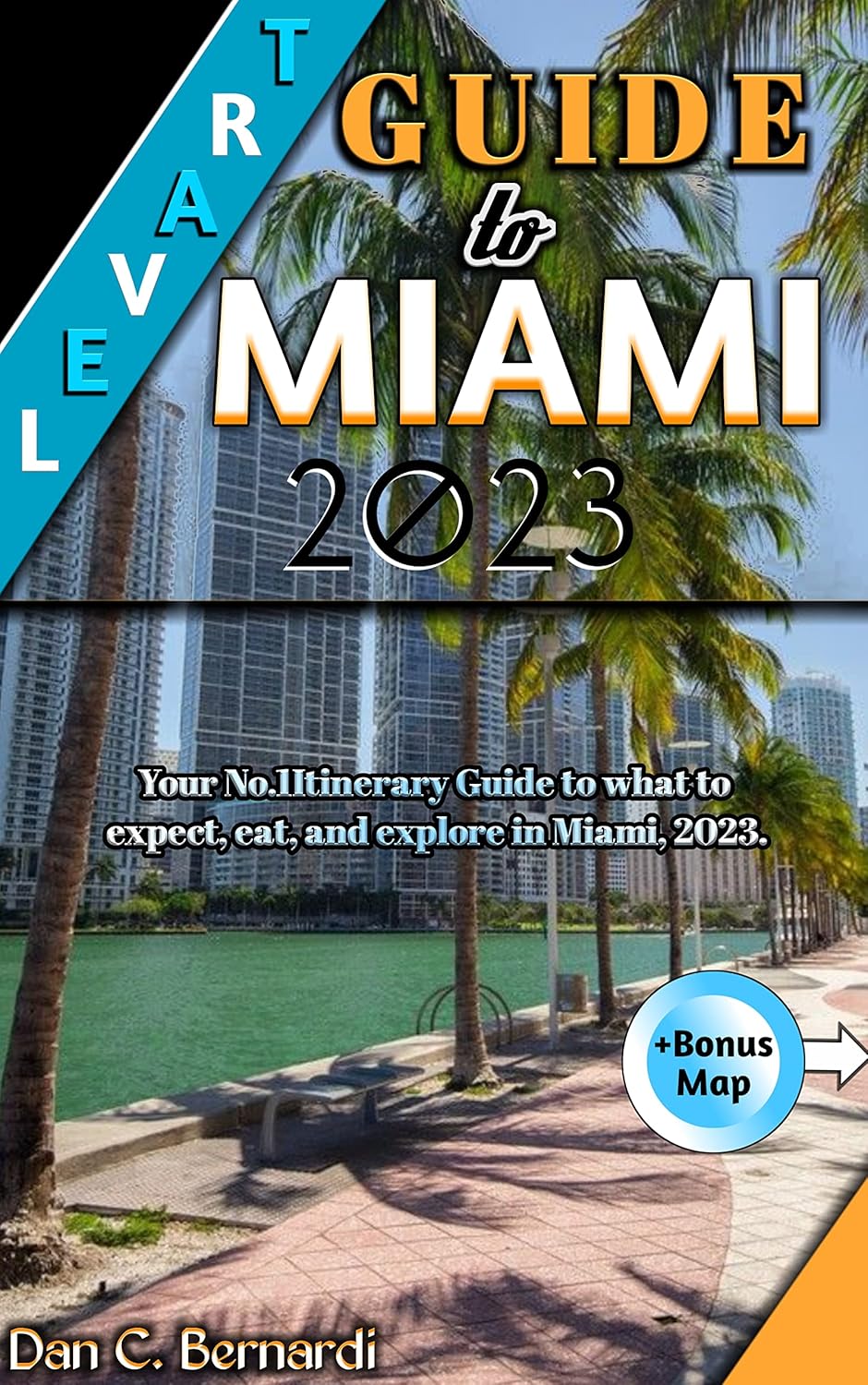 Travel Guide to Miami 2023 : Ultimate Guide to Miami 2023, for family ...