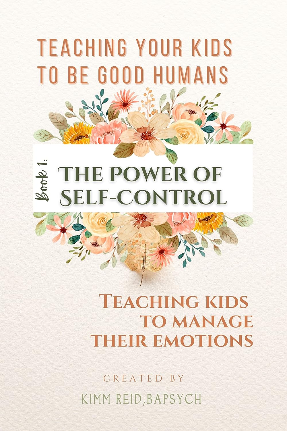 The Power of Self-Control: Teaching Kids to Manage Their Emotions ...