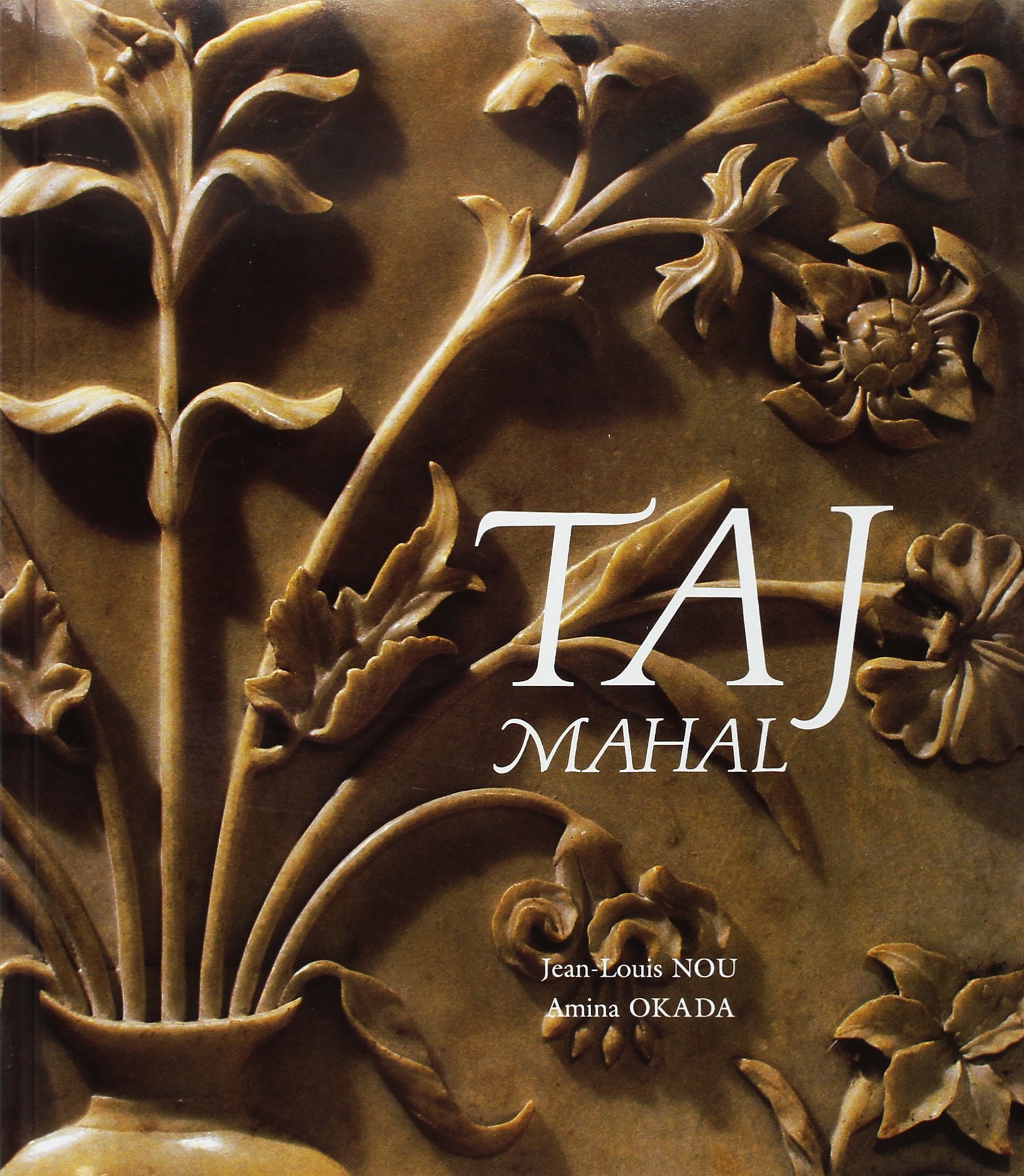 Taj Mahal [Apr 23, 1998] Nou, Jean-Louis; Okada, Amina and Joshi, M. C: Nou, Jean-Louis, Okada ...
