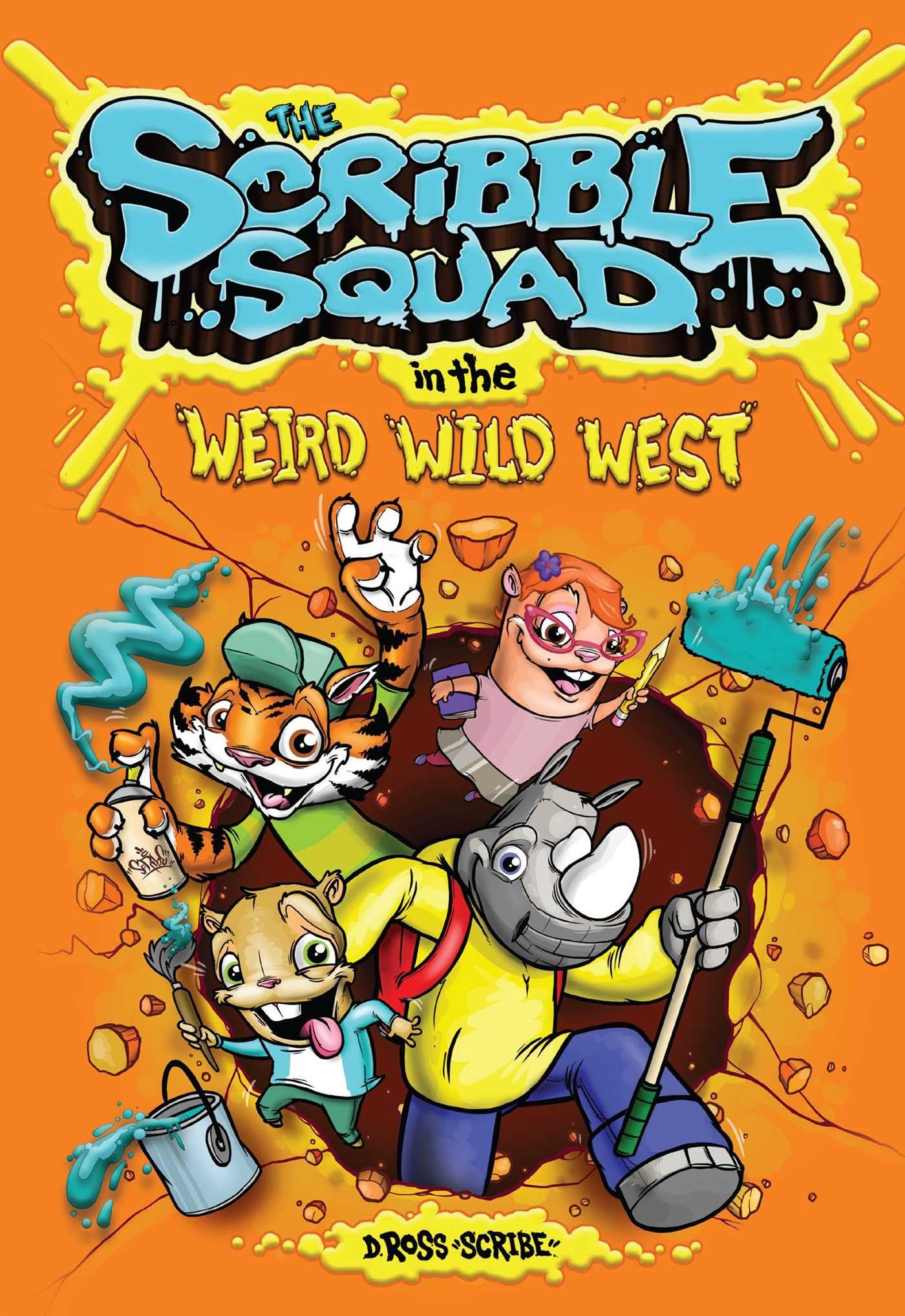 Amazon.com: The Scribble Squad in the Weird Wild West: 9781449469214: Ross, Donald "Scribe": Books