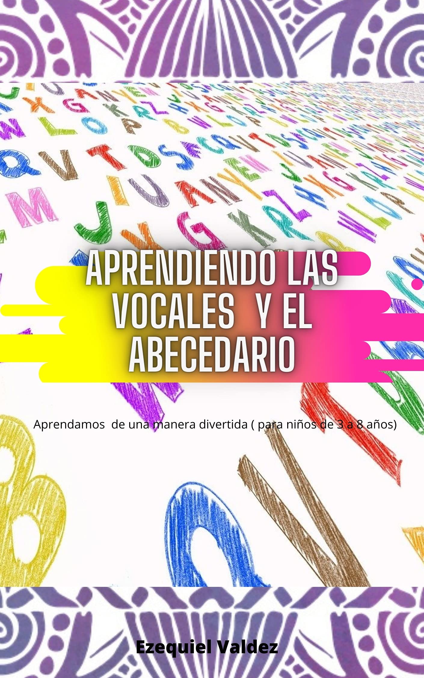 Buy Aprendiendo las vocales y el abecedario: Aprendamos de una manera ...