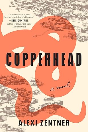 Copperhead: A Novel: Zentner, Alexi: 9781984877284: Amazon.com: Books