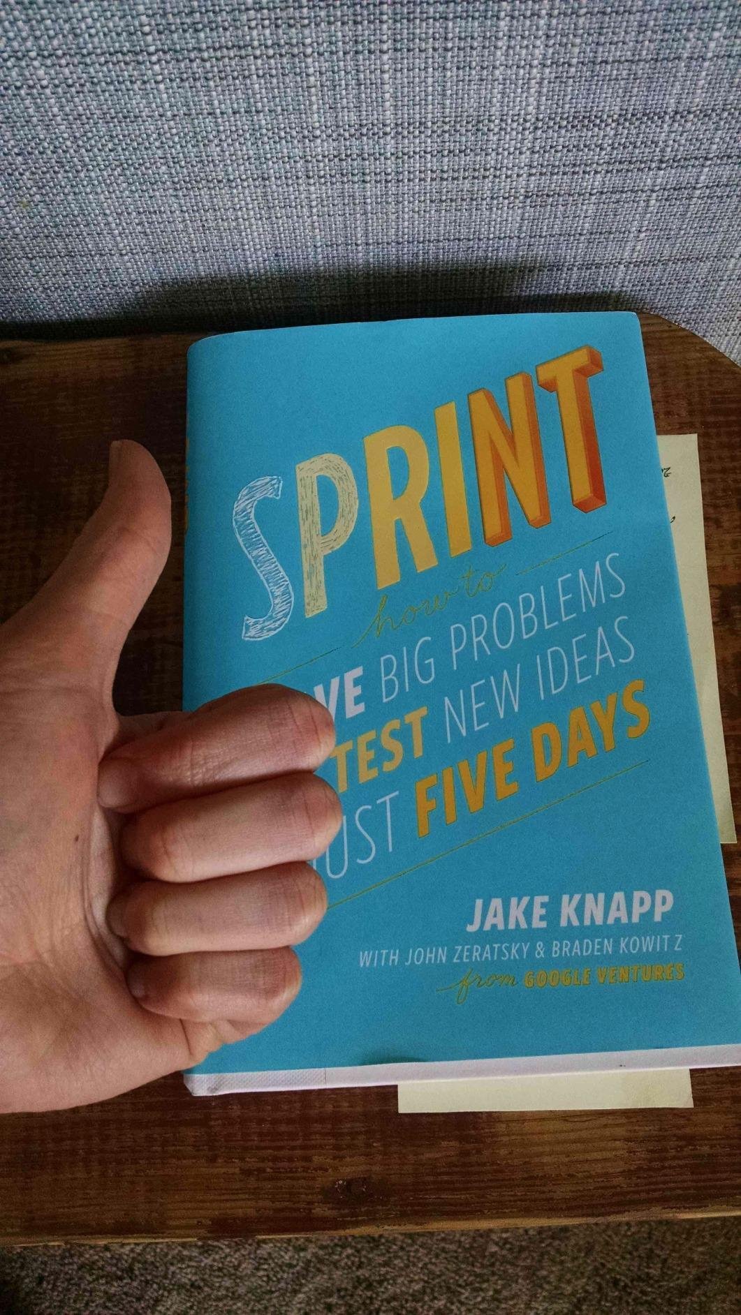 Sprint: How to Solve Big Problems and Test New Ideas in Just Five Days ...