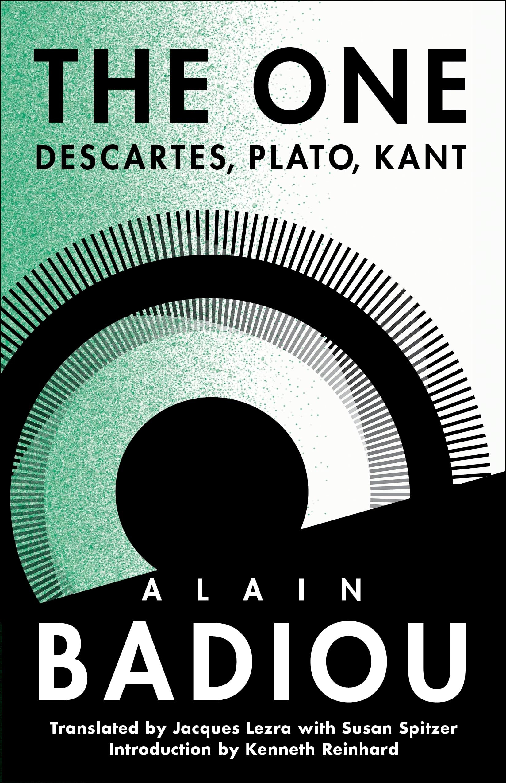 The One: Descartes, Plato, Kant (The Seminars of Alain Badiou): Badiou ...