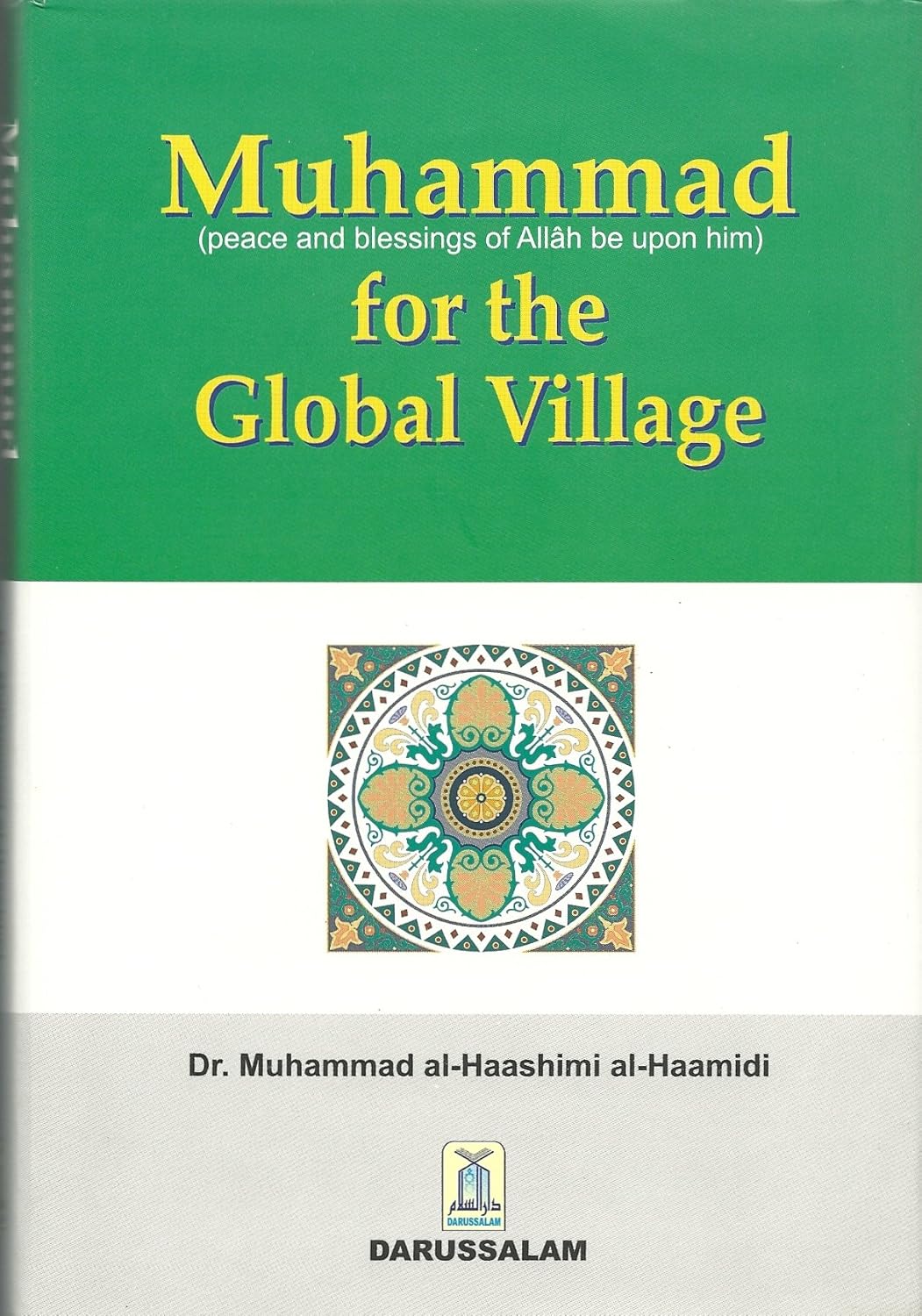 Muhammad (S) for the Global Village: Dr. Muhammad al-Haashimi al ...