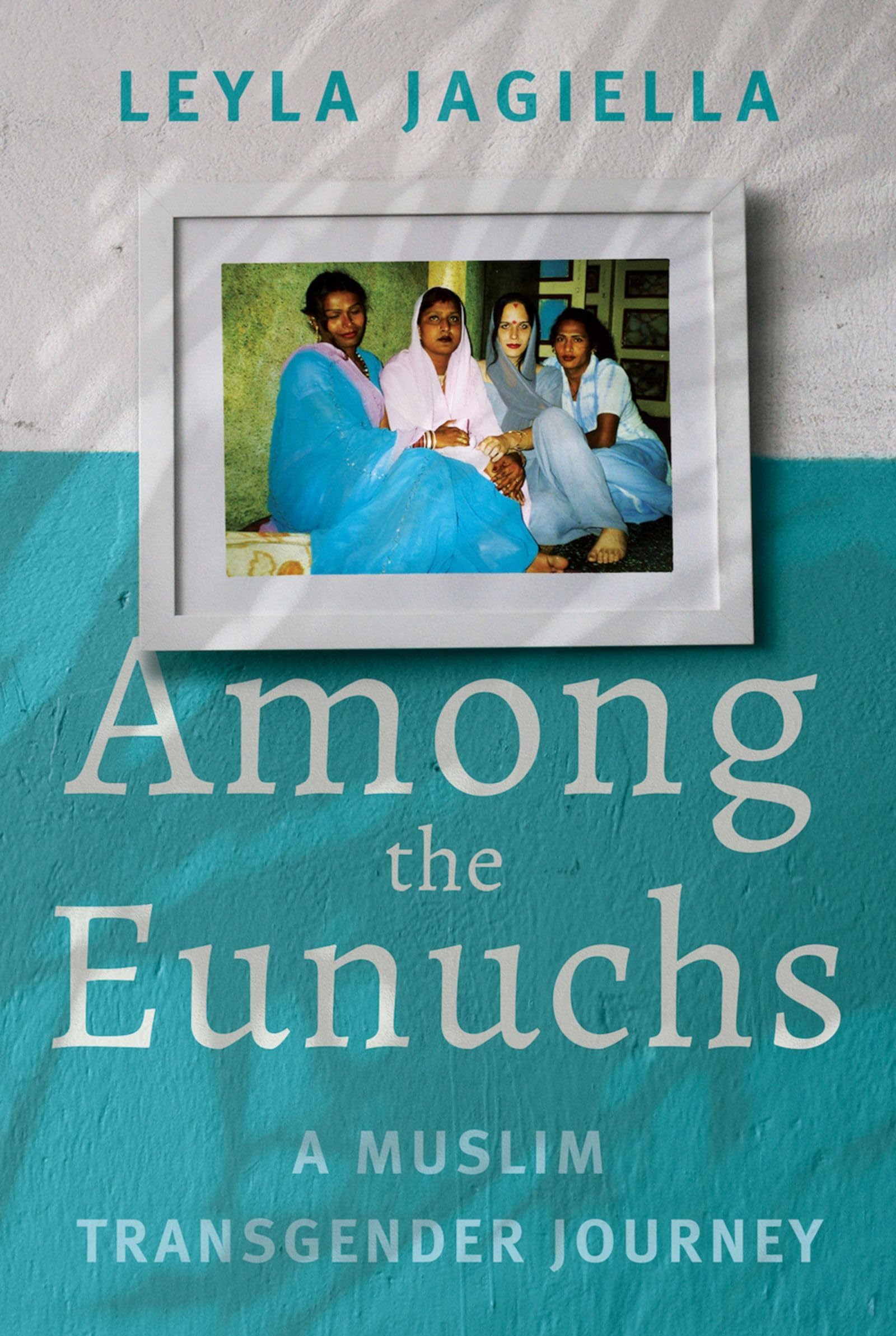Amazon.com: Among the Eunuchs: A Muslim Transgender Journey ...