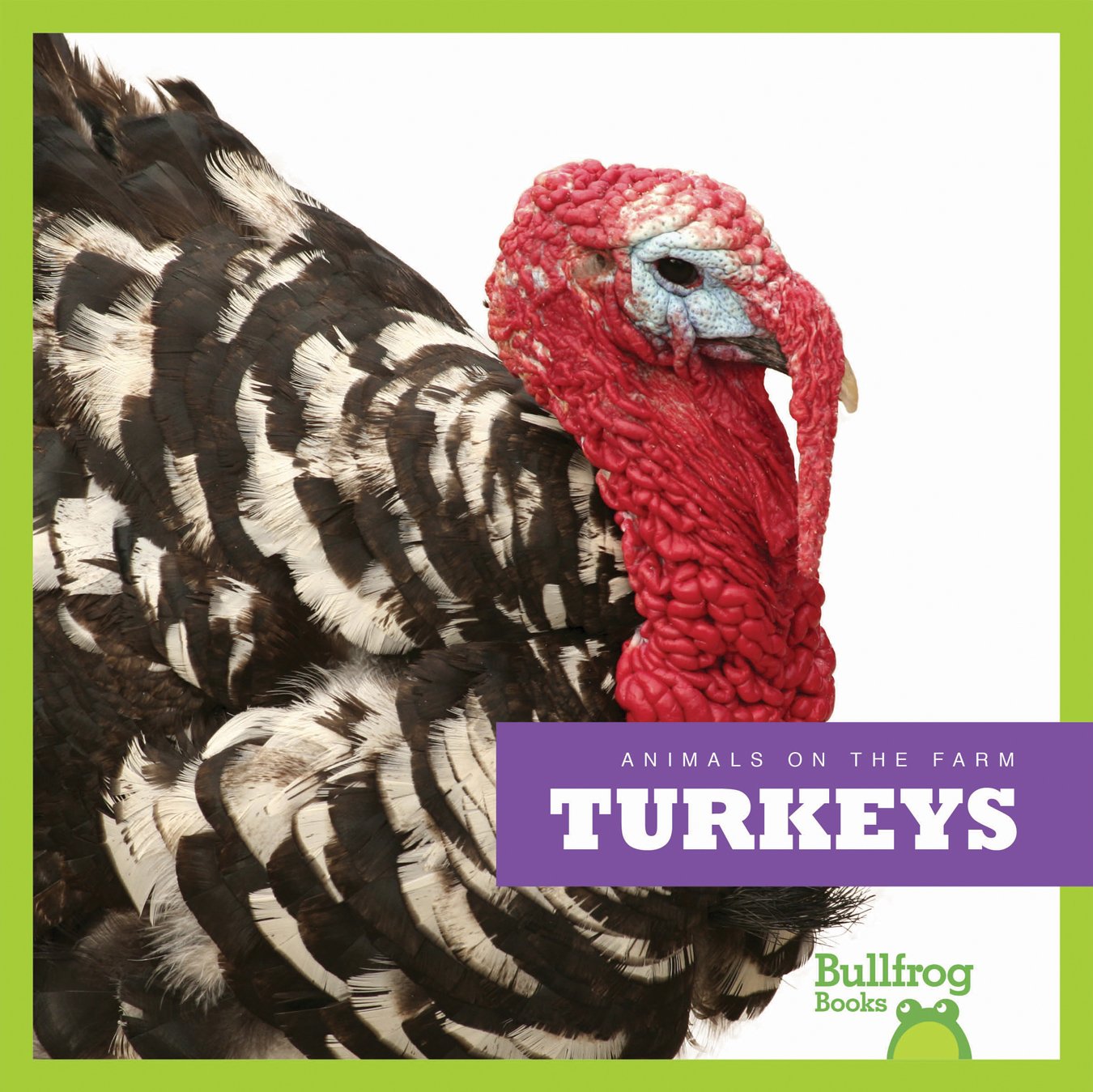 Turkeys (Bullfrog Books: Animals on the Farm): Wendy Strobel Dieker ...