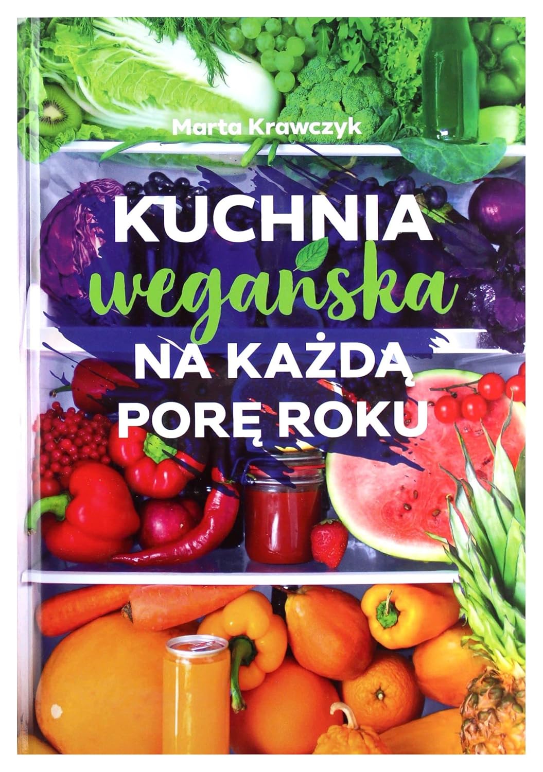 Kuchnia weganska na kazda pore roku : Marta Krawczyk: Amazon.co.uk: Books