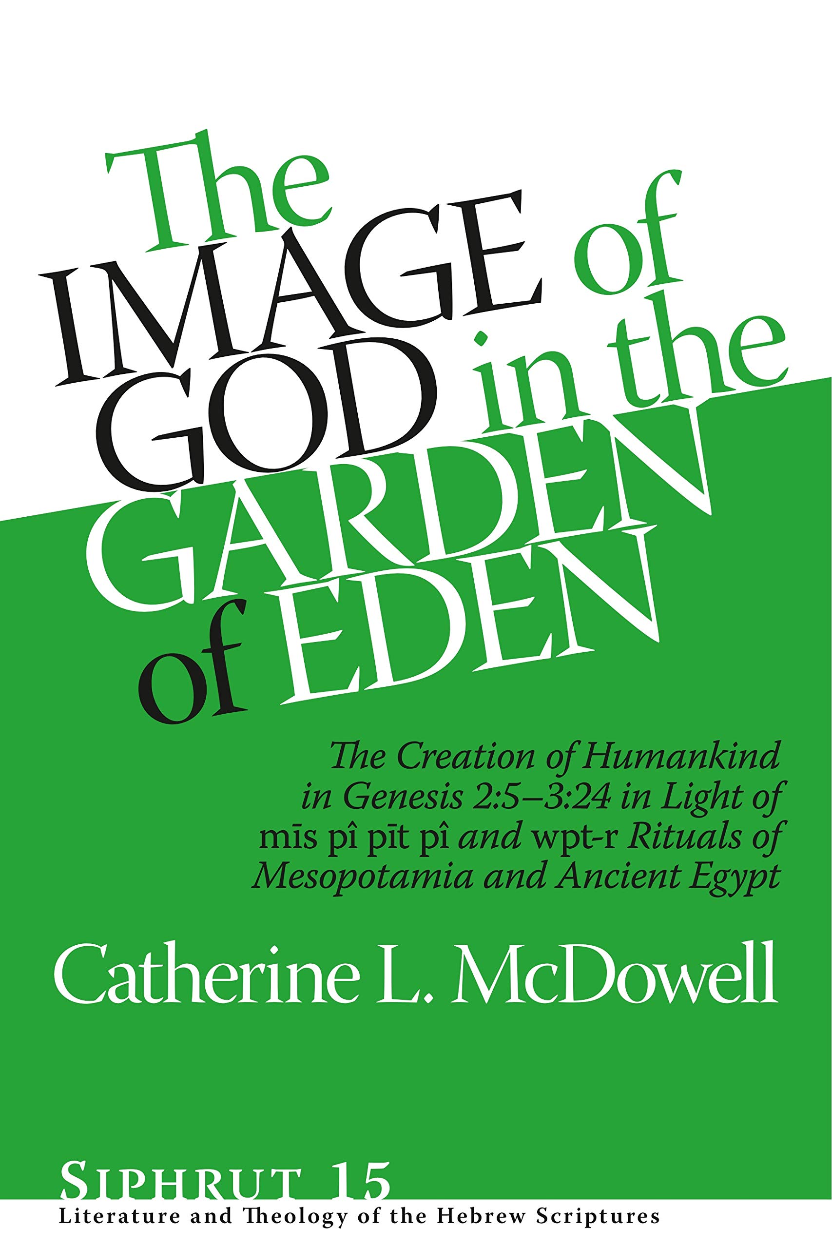 The Image of God in the Garden of Eden: The Creation of Humankind in ...
