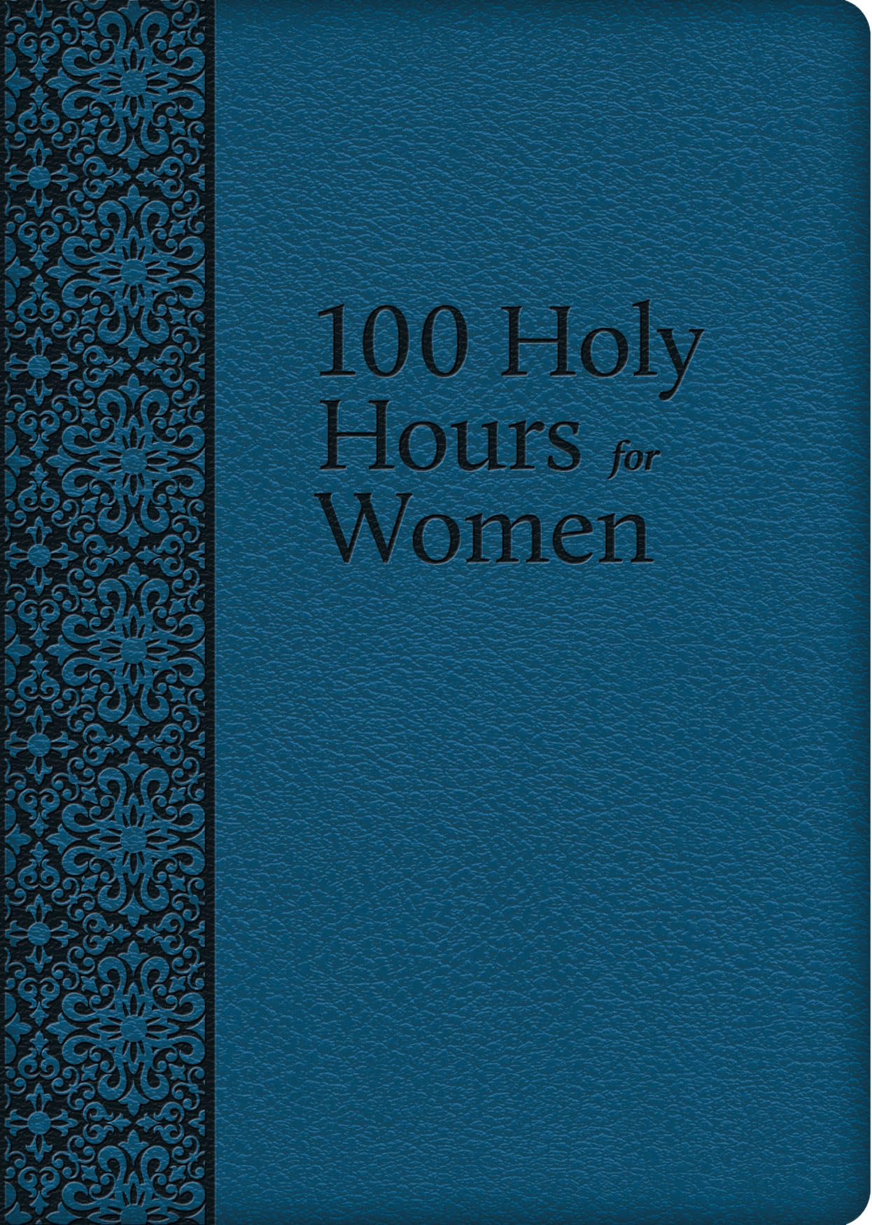 100 Holy Hours for Women: Lubowidzka, Mother Mary Raphael ...