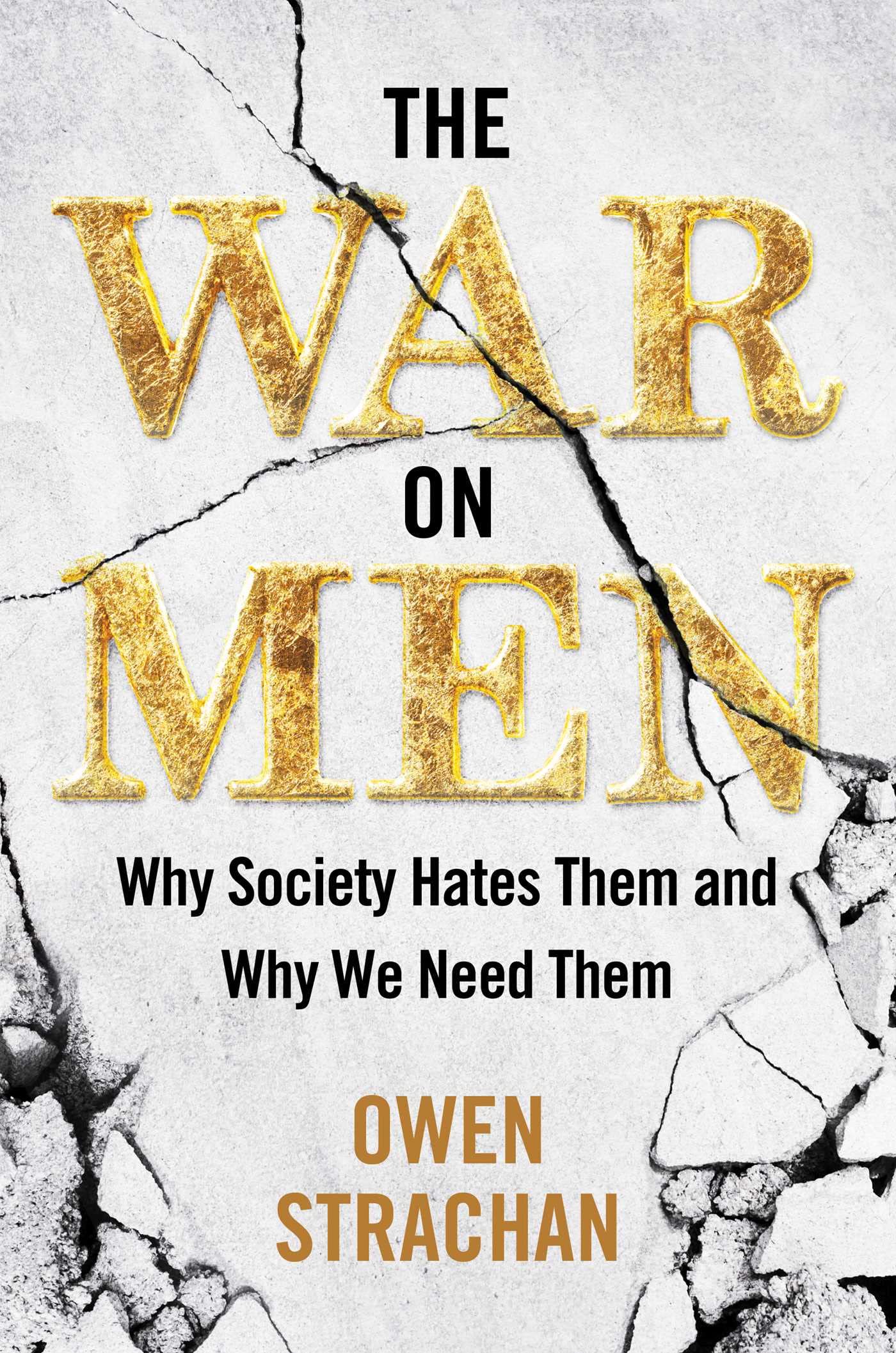War on Men: Why Society Hates Them and Why We Need Them: Strachan, Owen ...