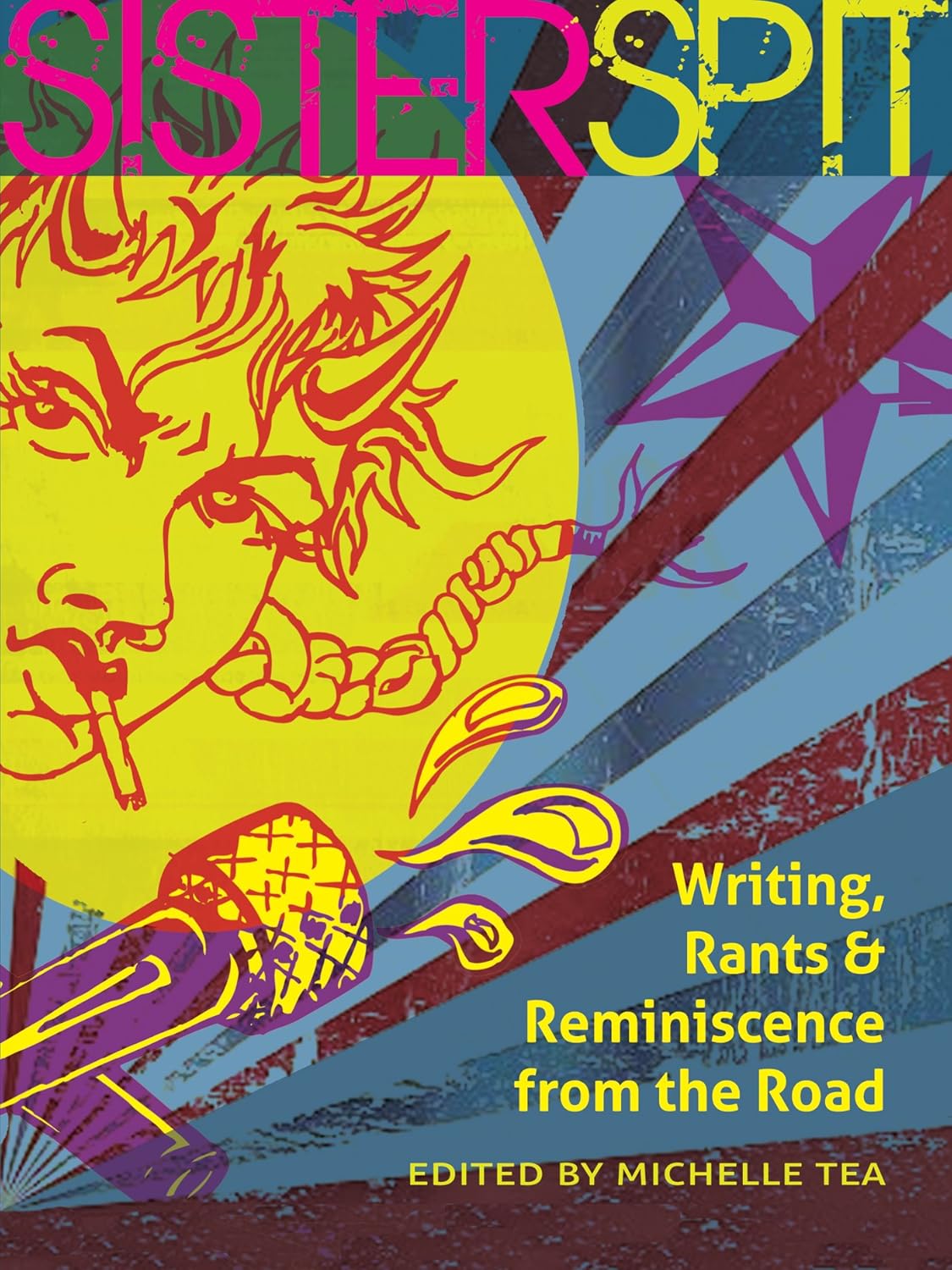 Sister Spit: Writing, Rants and Reminiscence from the Road (City Lights ...
