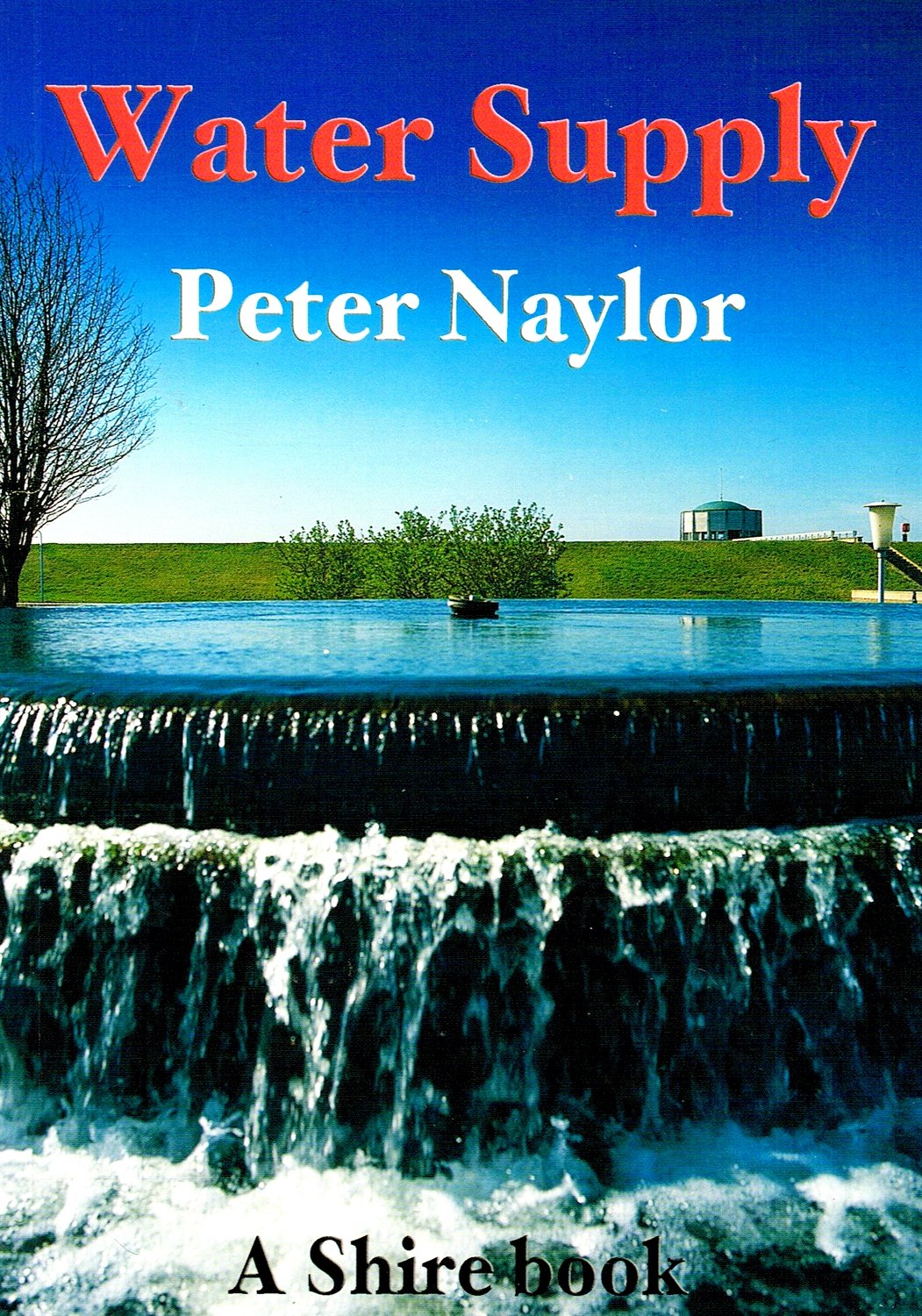 Water Supply (Shire Library): Naylor, Peter: 9780747806080: Amazon.com ...