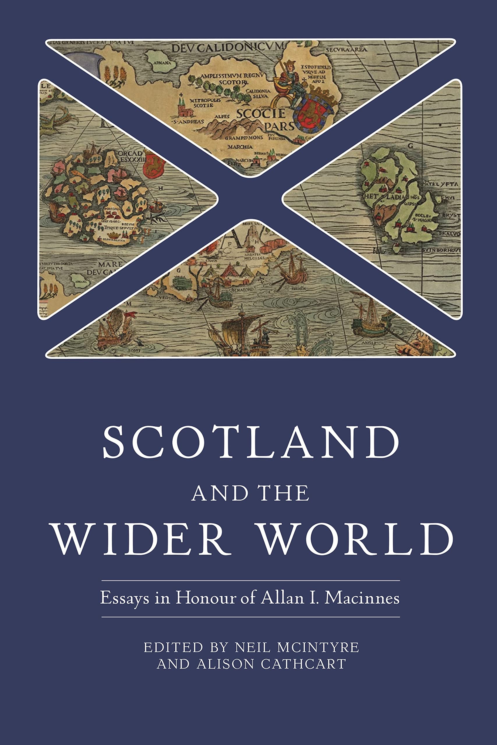 Scotland and the Wider World: Essays in Honour of Allan I. Macinnes ...