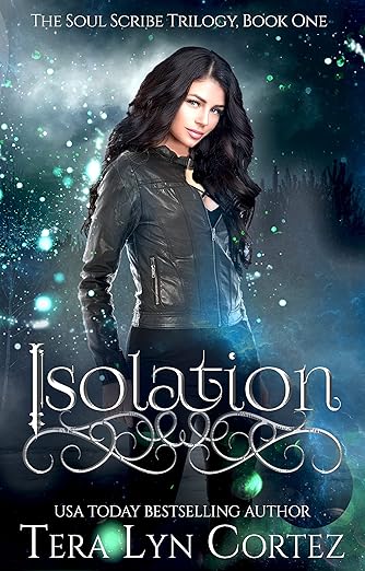 Amazon.com: ISOLATION: The Soul Scribe Trilogy, Book One eBook : Cortez, Tera Lyn: Kindle Store