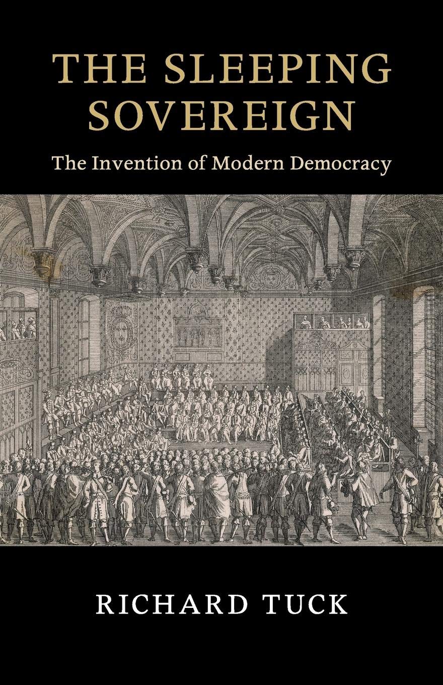 The Sleeping Sovereign: The Invention of Modern Democracy (The Seeley ...