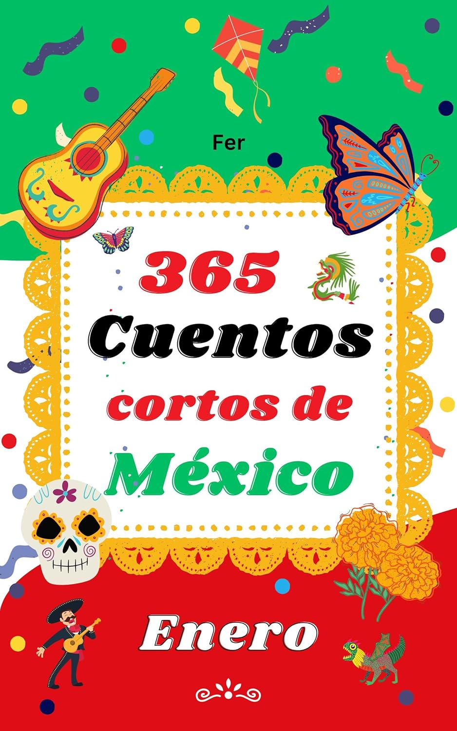 365 cuentos cortos de México: Cuentos mágicos y maravillosos para ...