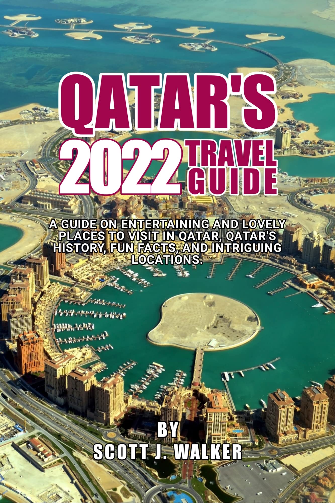 Buy Qatar's 2022 travel guide: A guide on entertaining and lovely ...