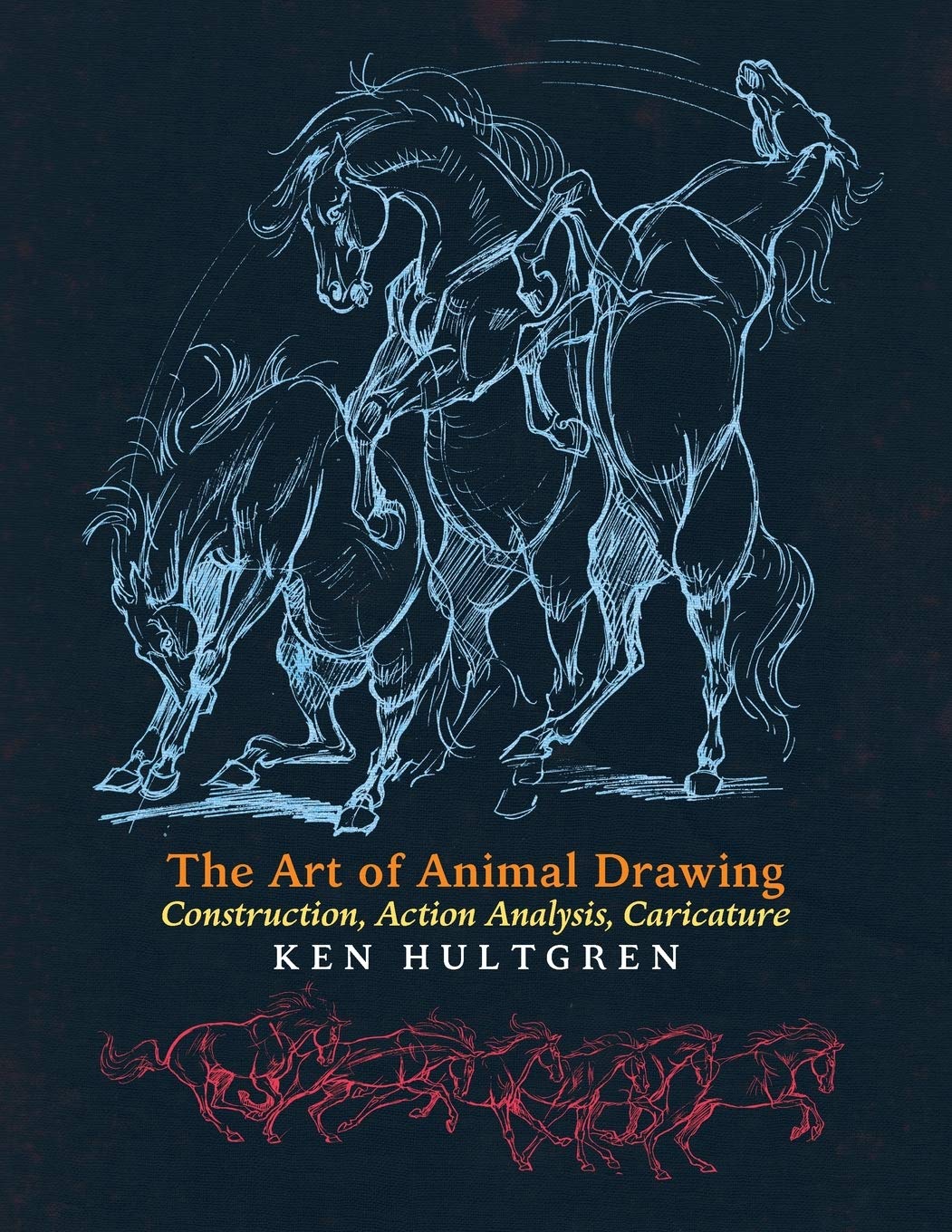 The Art of Animal Drawing: Construction, Action Analysis, Caricature ...