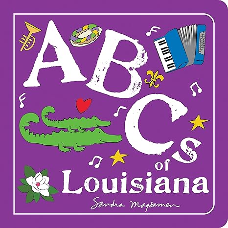 ABCs of Louisiana: An Alphabet Book of Love, Family, and Togetherness ...