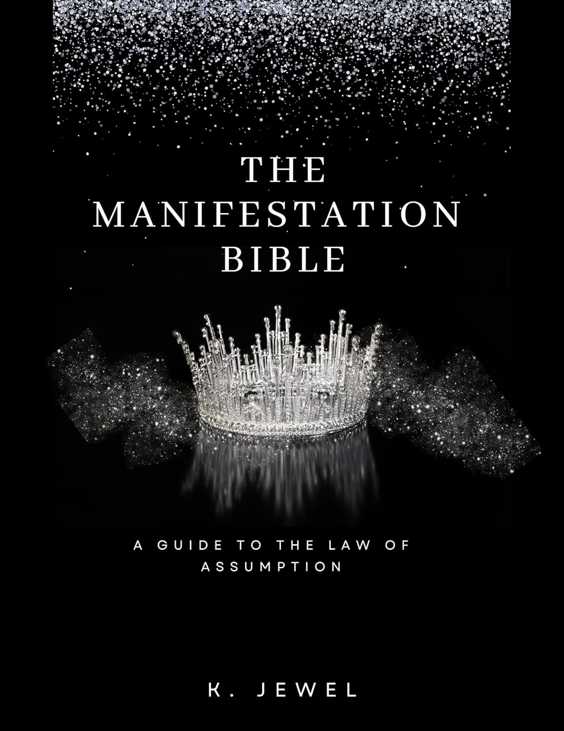 Amazon.com: The Manifestation Bible: A guide to The Law Of Assumption ...