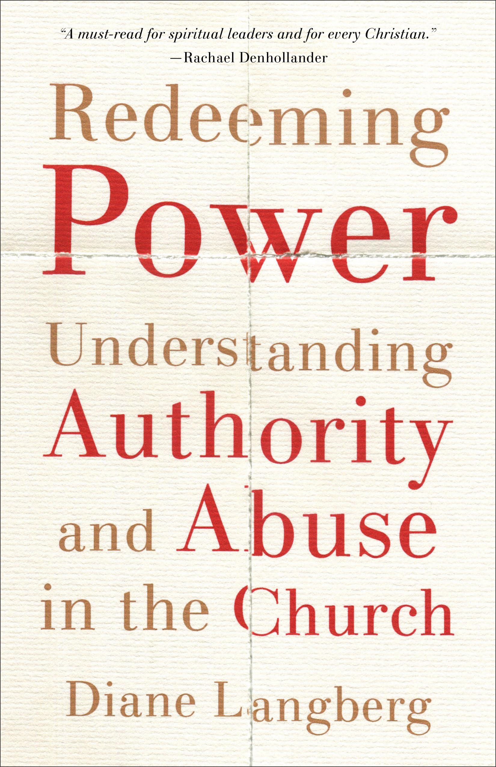Redeeming Power: Understanding Authority and Abuse in the Church ...