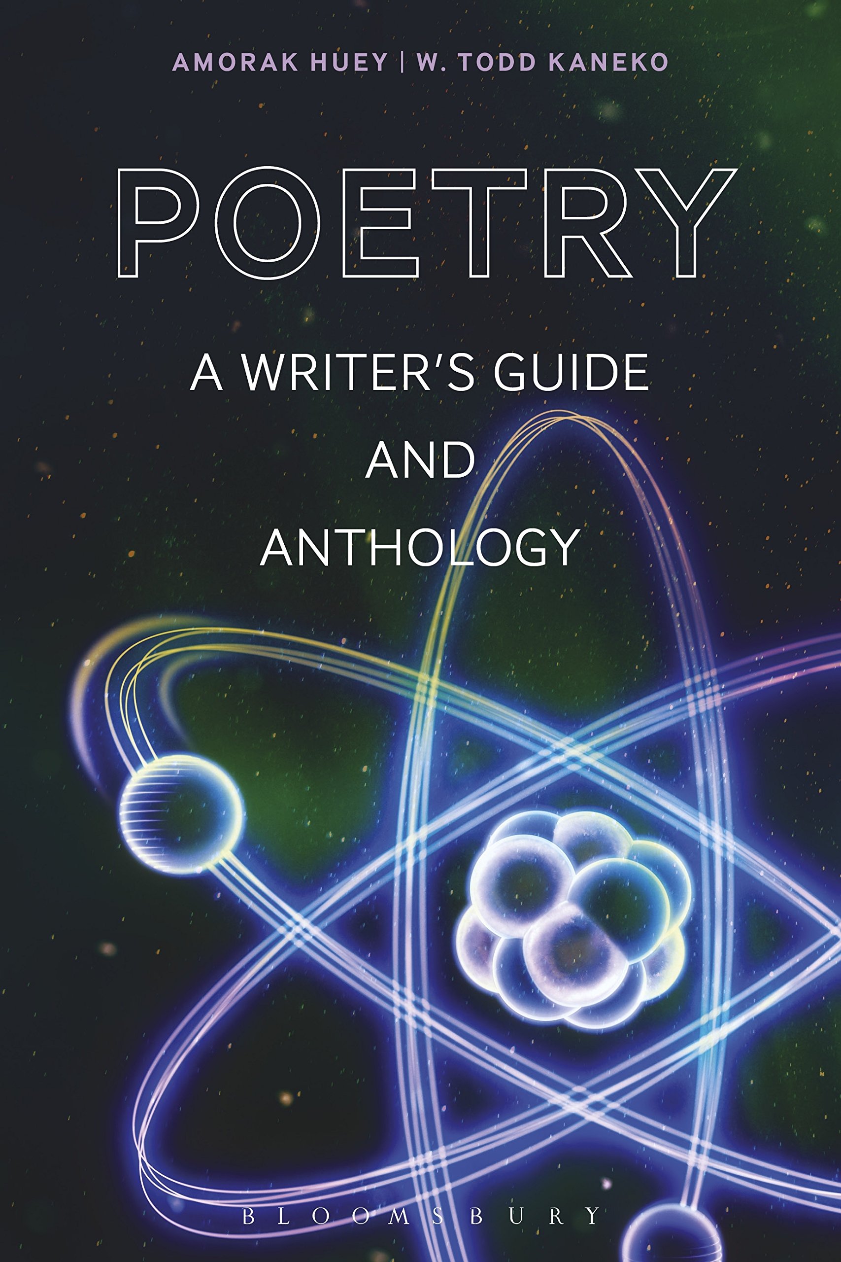 Poetry: A Writers' Guide and Anthology (Bloomsbury Writers’ Guides and ...