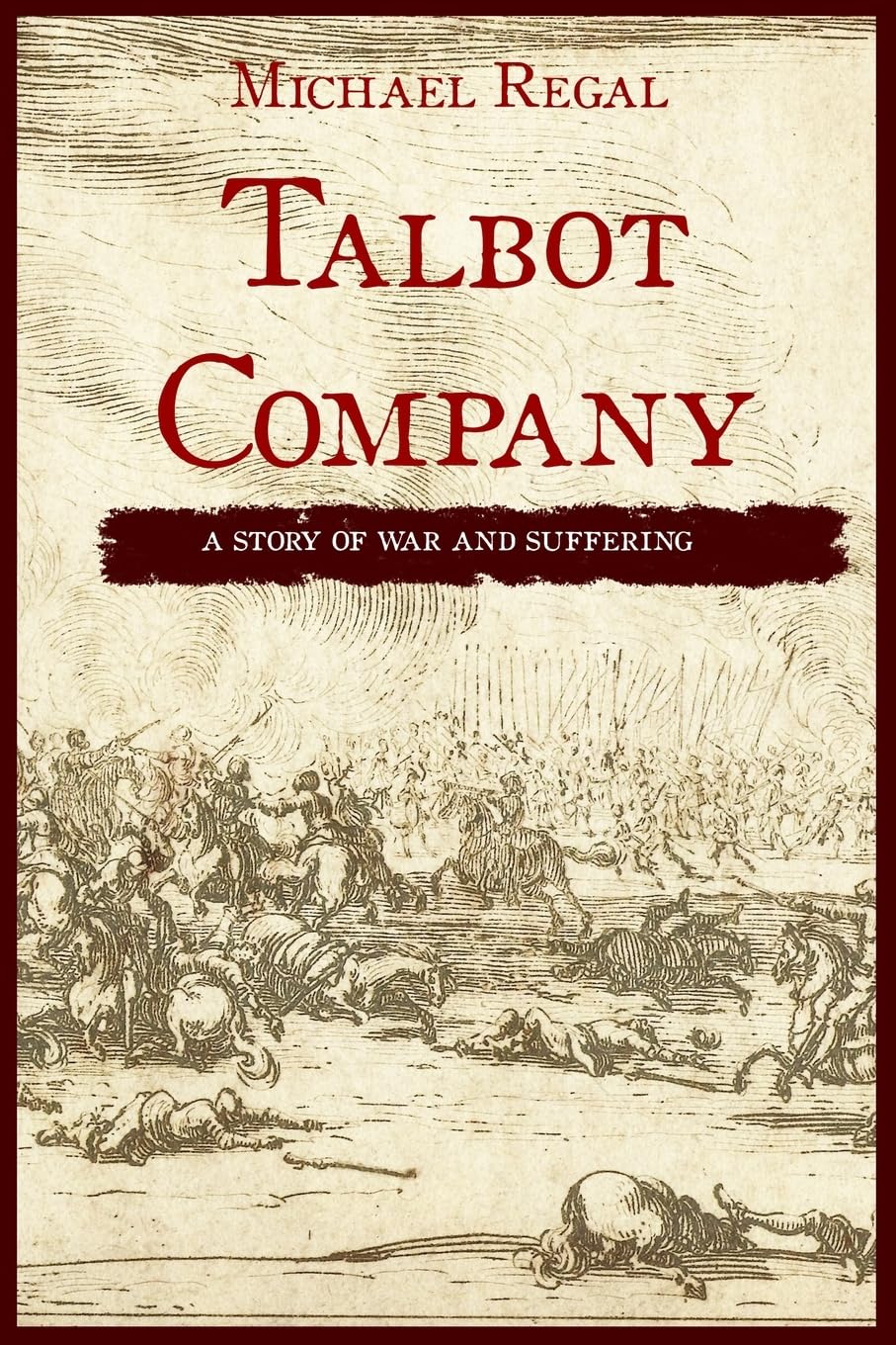 Talbot Company: A Story of War and Suffering: Regal, Michael ...