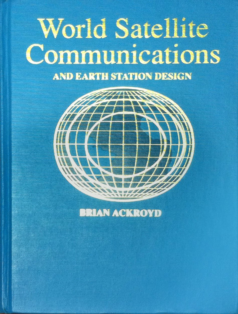 Buy World Satellite Communication Systems: An Earth Station Design Book ...