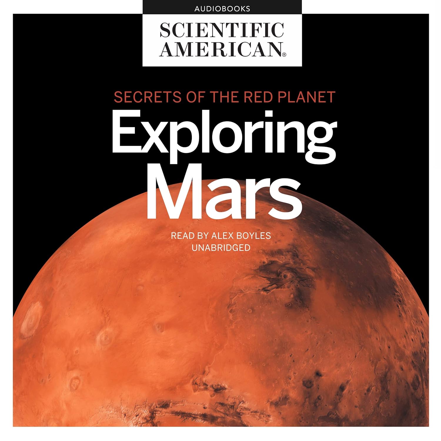 Exploring Mars: Secrets of the Red Planet: Scientific American ...