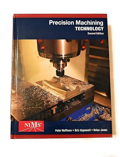Precision Machining Technology: Hoffman, Peter J., Hopewell, Eric S ...