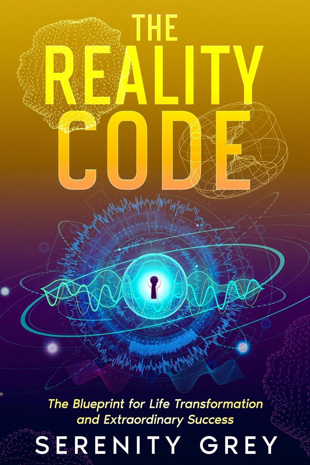 Amazon.com: The Reality Code: The Blueprint for Life Transformation and ...