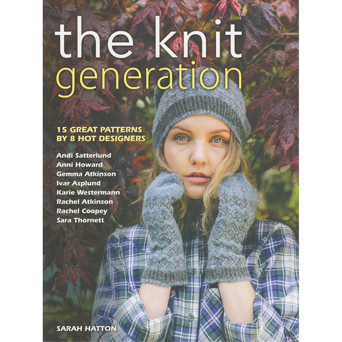 The Knit Generation: 15 Great Patterns by 8 Hot Designers: Hatton ...